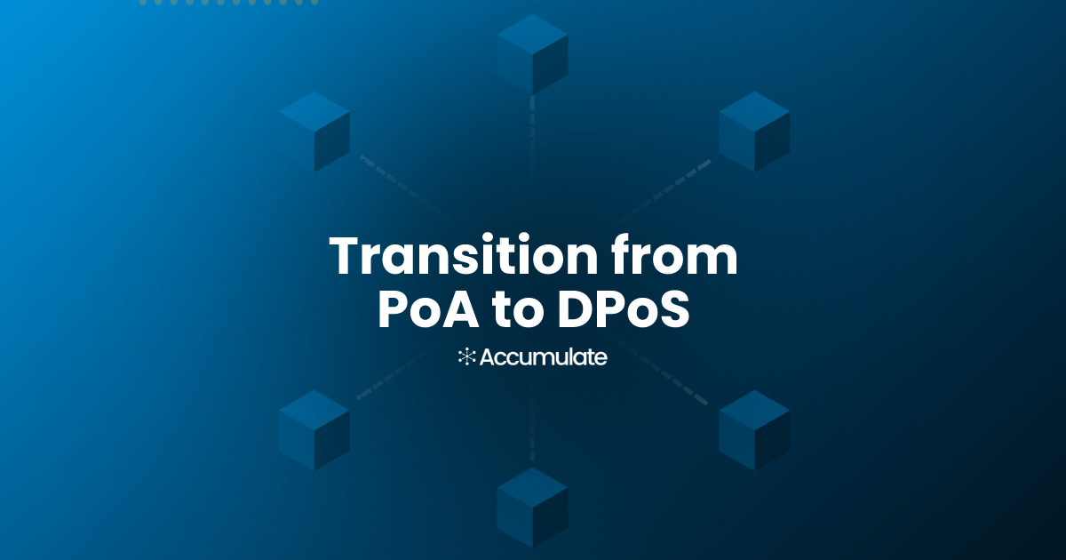 Accumulate's Transition from PoA to DPoS - Accumulate